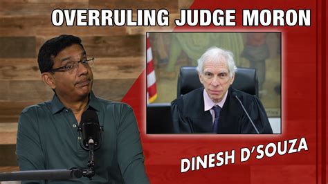 Overruling Judge Moron Dinesh Dsouza