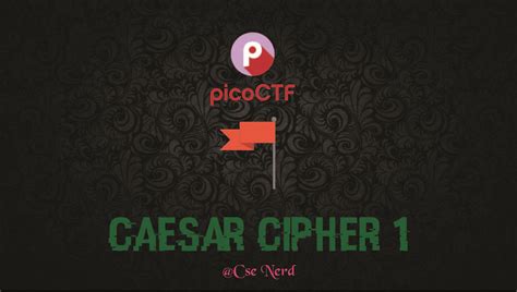 picoctf 2018 walkthrough caesar cipher 1 cse nerd