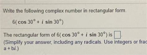 solved write the following complex number in rectangular