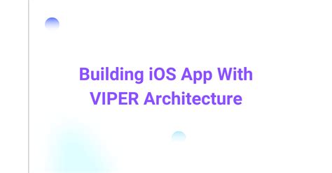 Building Ios App With Viper Architecture