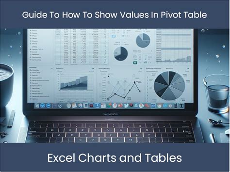 Guide To How To Show Values In Pivot Table