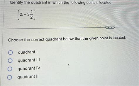 [answered] identify the quadrant in which the following point is kunduz