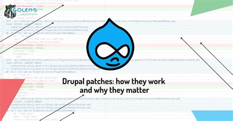 how drupal patches work and why they are important golems gabb