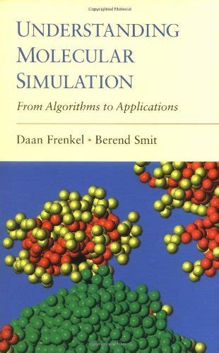 Understanding Molecular Simulation From Algorithms To Applications