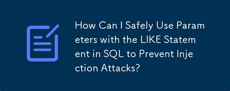 如何安全地在sql中的like語句中使用參數來防止注入攻擊？ mysql教程 php中文網