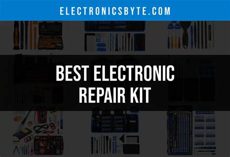 15 Must Have Electronic Repair Kits For Every Techie