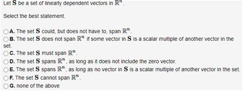 Solved Let S Be A Set Of Linearly Dependent Vectors In Rn