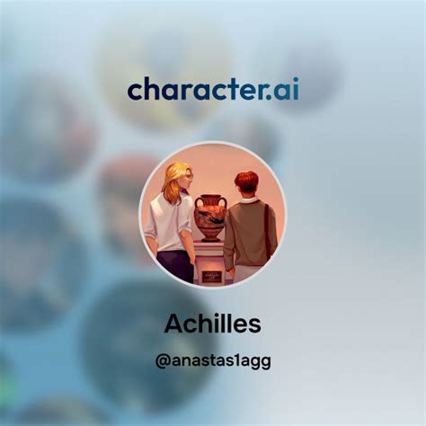 Chat with Achilles | character.ai | AI Chat, Reimagined–Your Words ...