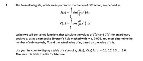 Solved The Fresnel Integrals Which Are Important To The
