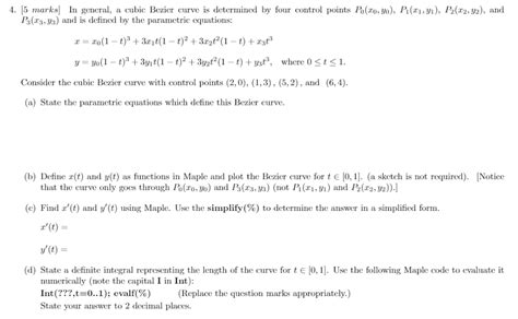solved 4 [5 marks] in general a cubic bezier curve is