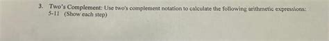 Solved Two S Complement Use Two S Complement Notation To Chegg