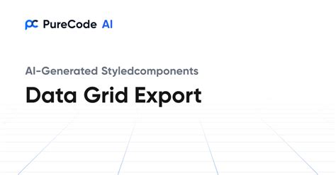 create clean styledcomponents data grid export via ai