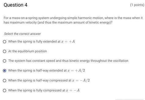 Solved For A Mass On A Spring System Undergoing Simple