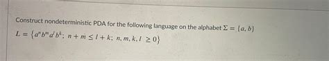 Solved Construct Nondeterministic Pda For The Following