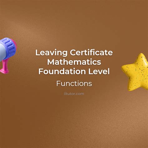 Leaving Certificate Mathematics Foundation Level Functions