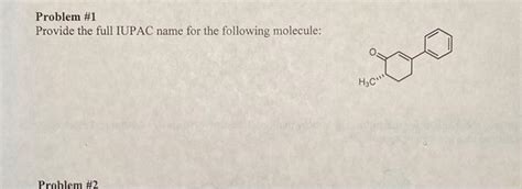 Problem 1 Provide The Full IUPAC Name For The Chegg Com