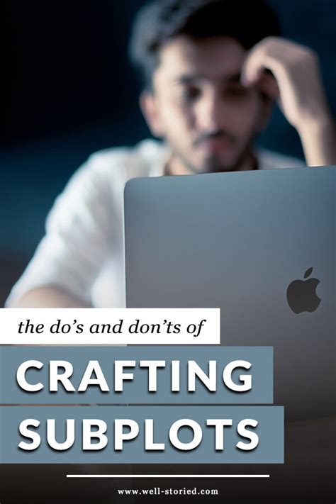 The Dos And Donts Of Crafting Subplots — Well Storied