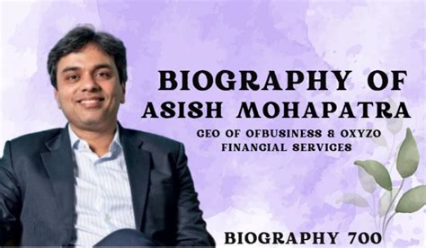 Biography Of Asish Mohapatra Ceo Of Ofbusiness And Oxyzo Financial Services