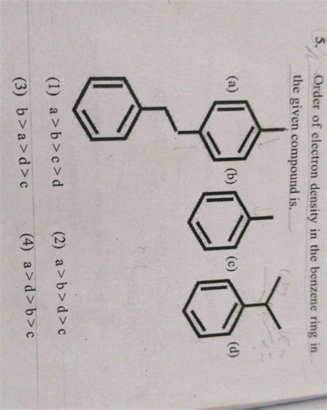 Order Of Electron Density In The Benzene Ring In The Given Compound Is