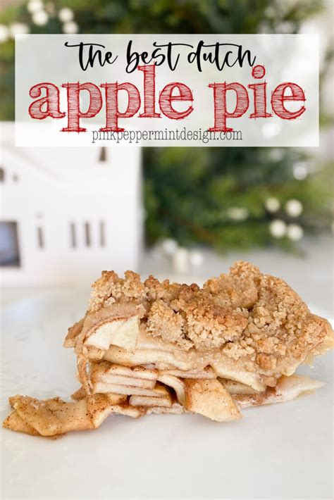 The Best Dutch Apple Pie Recipe More Amazing Thanksgiving Recipes Pink Peppermint Design