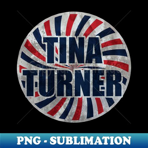 Tina Turner Aesthetic Sublimation Digital File Unlock Vi Inspire Uplift