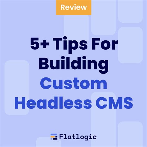 Tips For Building Custom Headless CMS Flatlogic Blog