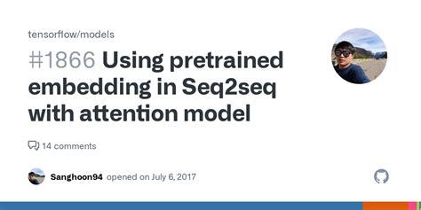 Using Pretrained Embedding In Seq2seq With Attention Model · Issue