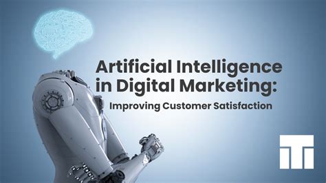 Artificial Intelligence In Digital Marketing Improving Customer Satisfaction