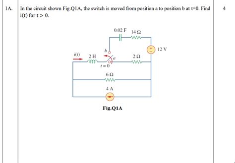 Solved 1a 4 In The Circuit Shown Fig Q1a The Switch Is