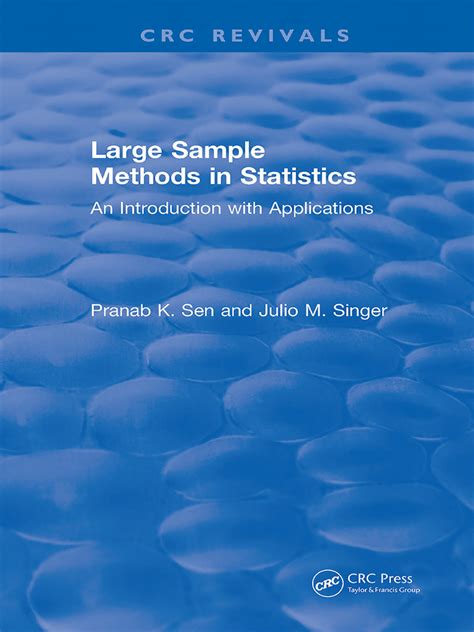 Pranab K Sen Julio M Singer Large Sample Methods In Statistics