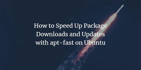 How To Speed Up Package Downloads And Updates With Apt Fast On Ubuntu 20 04 VITUX