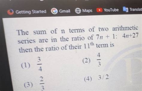 The Sum Of N Terms Of Two Arithmetic Series Are In The Ratio Of N N