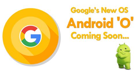Android O Beta Coming Soon Google