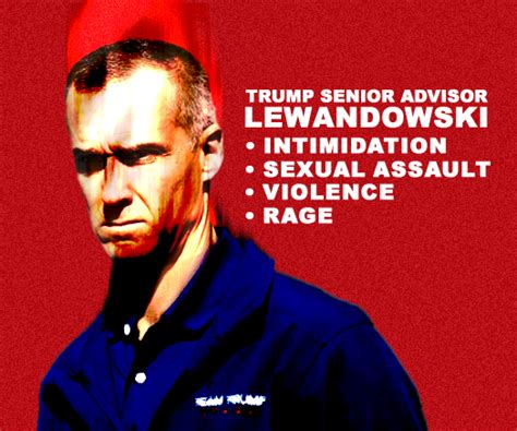 Trump Has No Problems With Sex Predators— So Why Be Surprised Or Shocked That Lewandowski Is Back