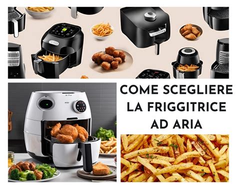 Guida Come Scegliere La Friggitrice Ad Aria A Tavola Con Tea