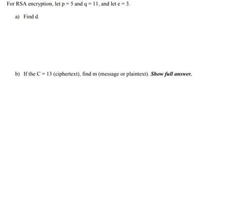 Solved For Rsa Encryption Let P5 And Q11 And Let E3 A