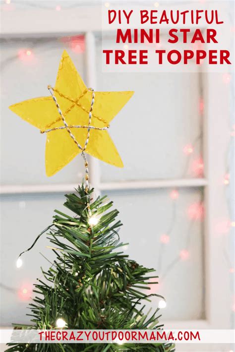 DIY Beautiful Star Mini Tree Topper The Crazy Outdoor Mama