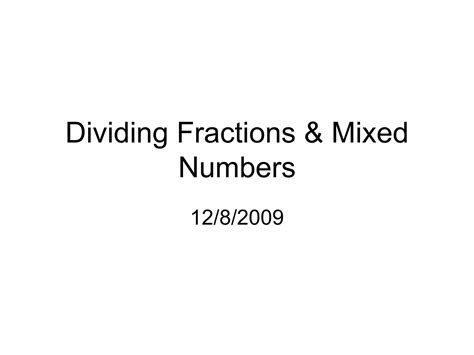 Dividing Fractions Mixed Numbers PPT