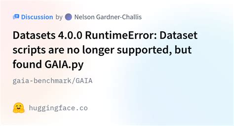 Gaia Benchmarkgaia · Datasets 400 Runtimeerror Dataset Scripts Are No Longer Supported But