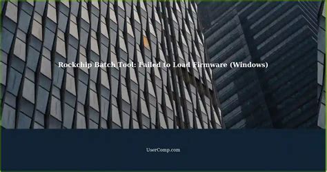 Rockchip Batch Tool Loading Firmware Failed Windows Solution