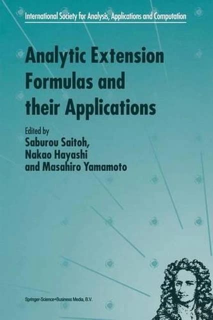 Analytic Extension Formulas And Their Applications By S Saitoh