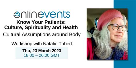 Know Your Patients Culture Spirituality And Health Natalie Tobert At Online On 23rd March 2023