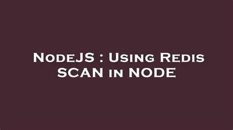 nodejs using redis scan in node youtube