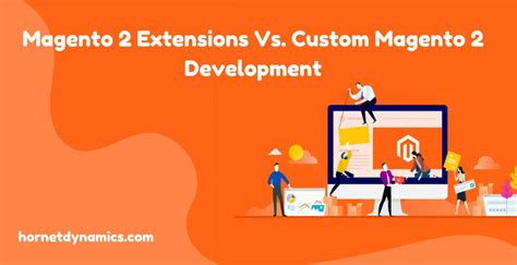 Magento 2 Extensions Vs Custom Magento 2 Development
