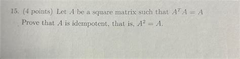 solved 4 ﻿points ﻿let a ﻿be a square matrix such that
