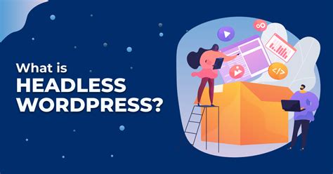 What Is Headless WordPress Genetech Solutions