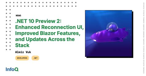 Net 10 Preview 2 Enhanced Reconnection Ui Improved Blazor Features And Updates Across The