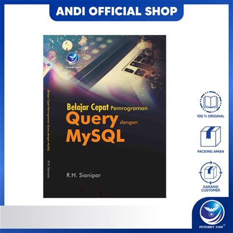 Jual Penerbit Andi Belajar Cepat Pemrograman Query Dengan Mysql R H Sianipar Shopee Indonesia