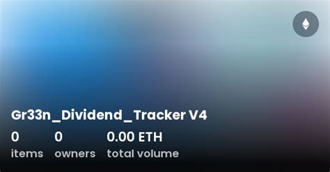 Gr33n Dividend Tracker V4 Collection Opensea