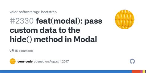 Featmodal Pass Custom Data To The Hide Method In Modal · Issue 2330 · Valor Softwarengx